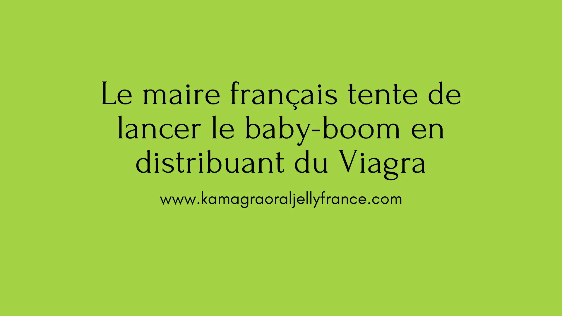 Le maire français tente de lancer le baby-boom en distribuant du Viagra